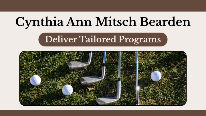 PPT - Cynthia Ann Mitsch Bearden - Deliver Tailored Programs PowerPoint ...