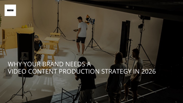 PPT - Why Your Brand Needs a Video Content Production Strategy in 2026 ...
