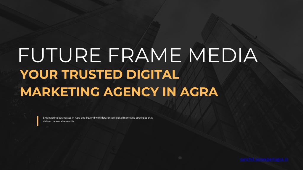 PPT - Future Frame Media – Your Trusted Digital Marketing Agency in ...
