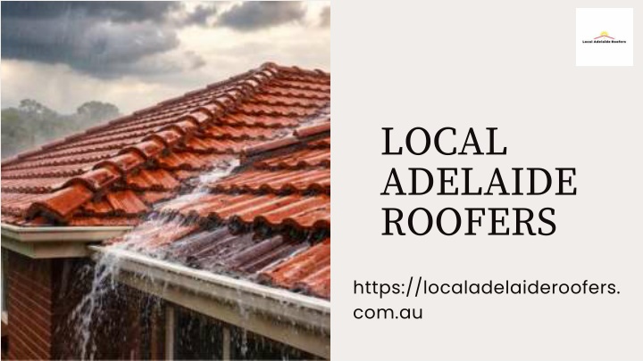 PPT - When Adelaide’s Climate Puts Your Roof to the Test PowerPoint ...