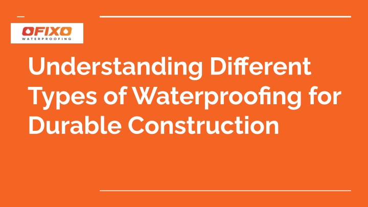 PPT - Understanding Different Types of Waterproofing for Durable ...