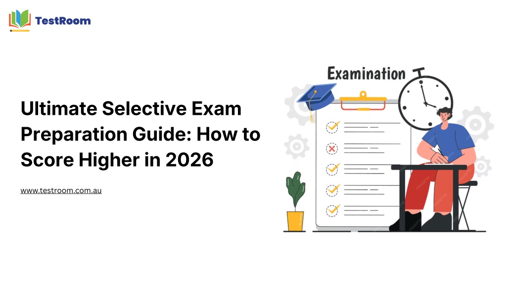 PPT - Ultimate Selective Exam Preparation Guide How to Score Higher in ...