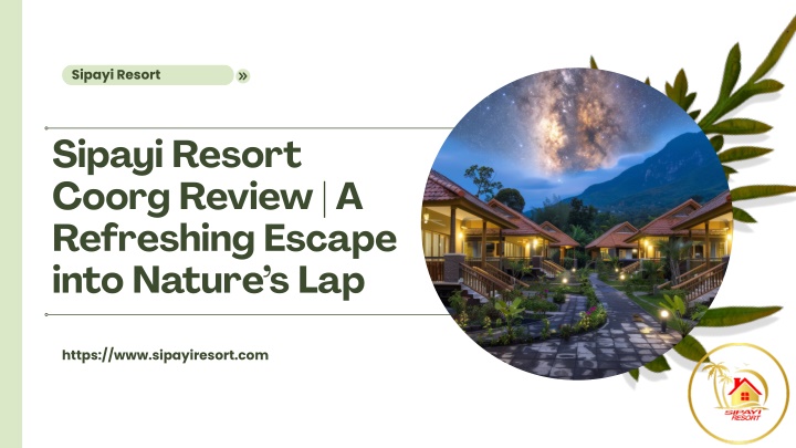 PPT - Sipayi Resort Coorg Review A Refreshing Escape into Nature’s Lap ...