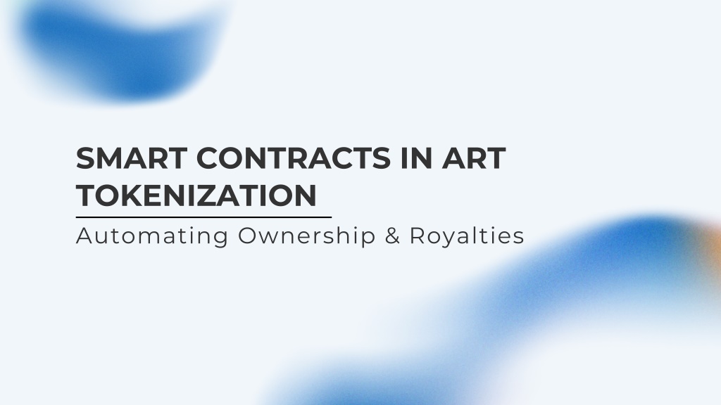 PPT - Smart Contracts in Art Tokenization Automating Ownership ...
