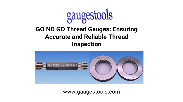 PPT - GO NO GO Thread Gauges Ensuring Accurate and Reliable Thread ...