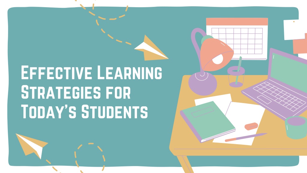 PPT - Effective Learning Strategies for Today’s Students PowerPoint ...