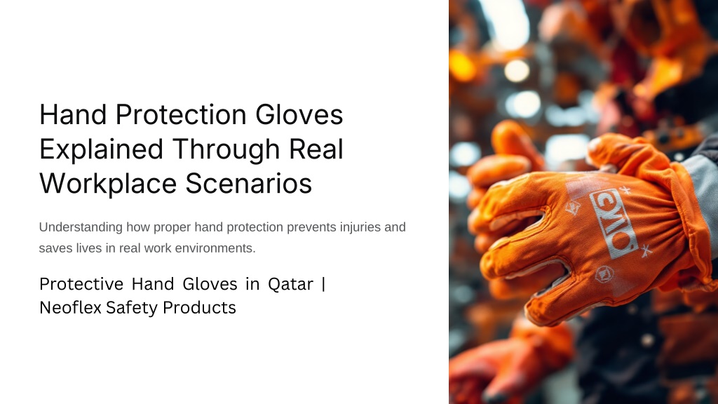 PPT - Hand Protection Gloves Explained Through Real Workplace Scenarios ...