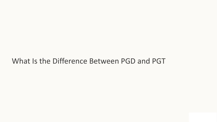 PPT - What Is the Difference Between PGD and PGT in IVF Treatment ...