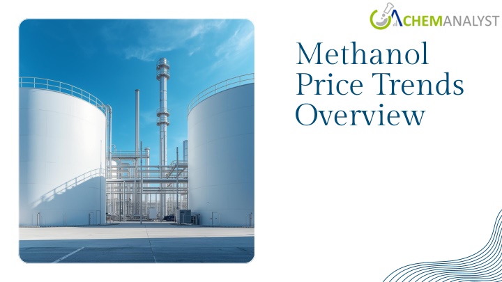 PPT - Methanol Price Trend and Forecast PowerPoint Presentation, free ...