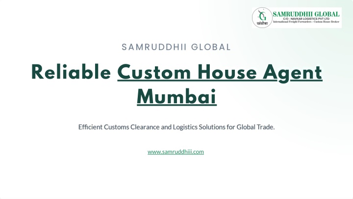 PPT - Samruddhii Global Expert Custom House Agent (CHA) Services in ...