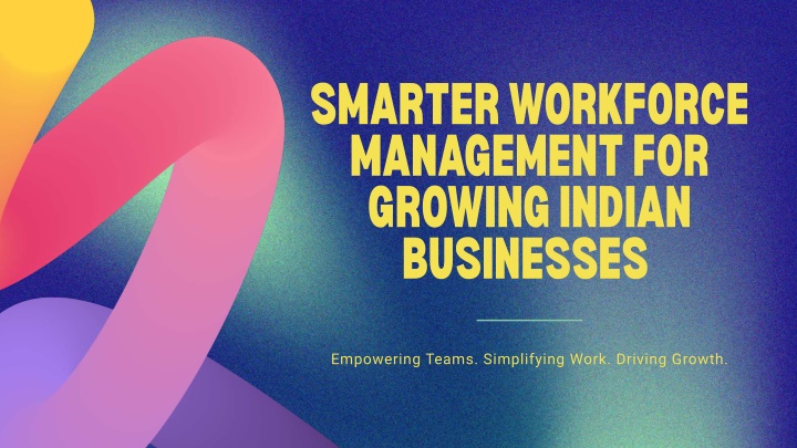 PPT - Smarter Workforce Management for Growing Indian Businesses ...