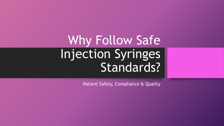 PPT - Why Follow Safe Injection Syringes Standards PowerPoint ...