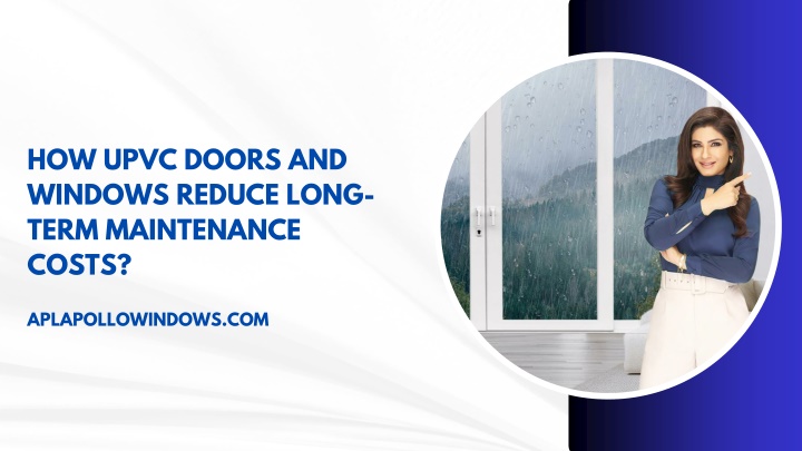 PPT - How uPVC Doors and Windows Reduce Long-Term Maintenance Costs ...