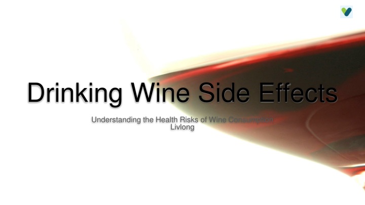 PPT - 11 Health Disadvantages Of Red Wine | Side Effects Of Wine ...