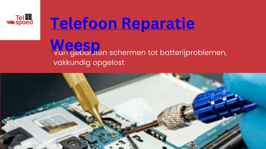 PPT - Telefoon Reparatie Weesp: Zorgen dat je telefoon weer als nieuw ...