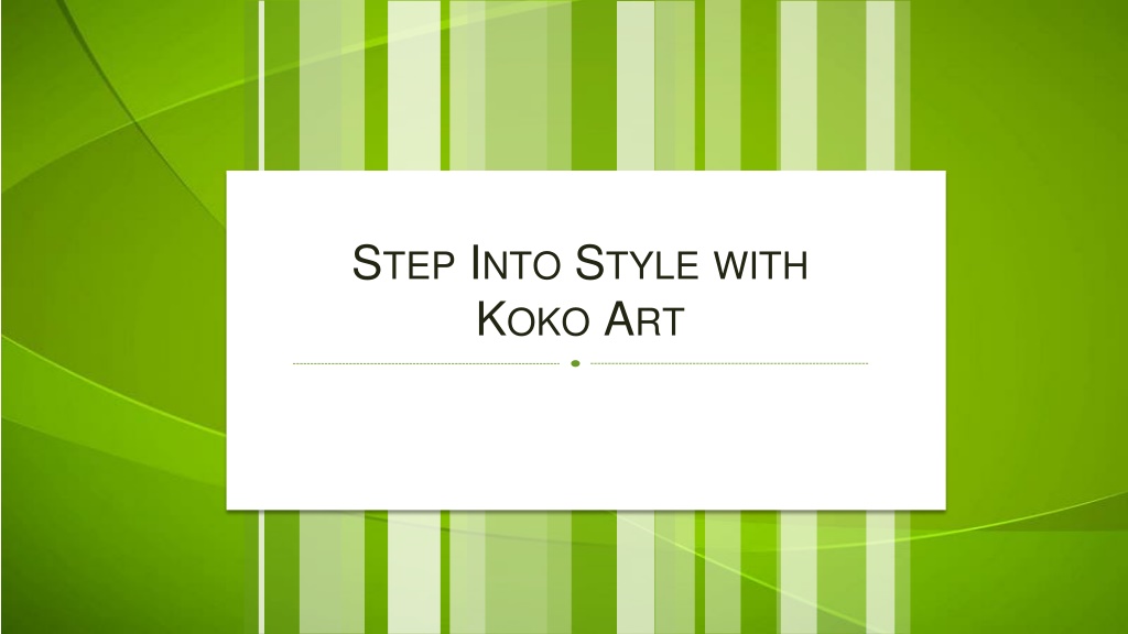 PPT - Step Into Style with Koko Art PowerPoint Presentation, free ...