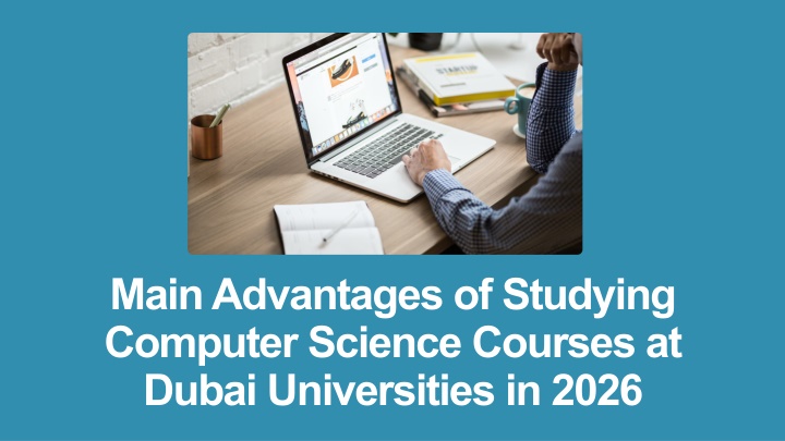 PPT - Main Advantages of Studying Computer Science Courses at Dubai ...