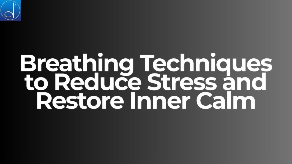 PPT - Breathing Techniques to Reduce Stress and Restore Inner Calm ...